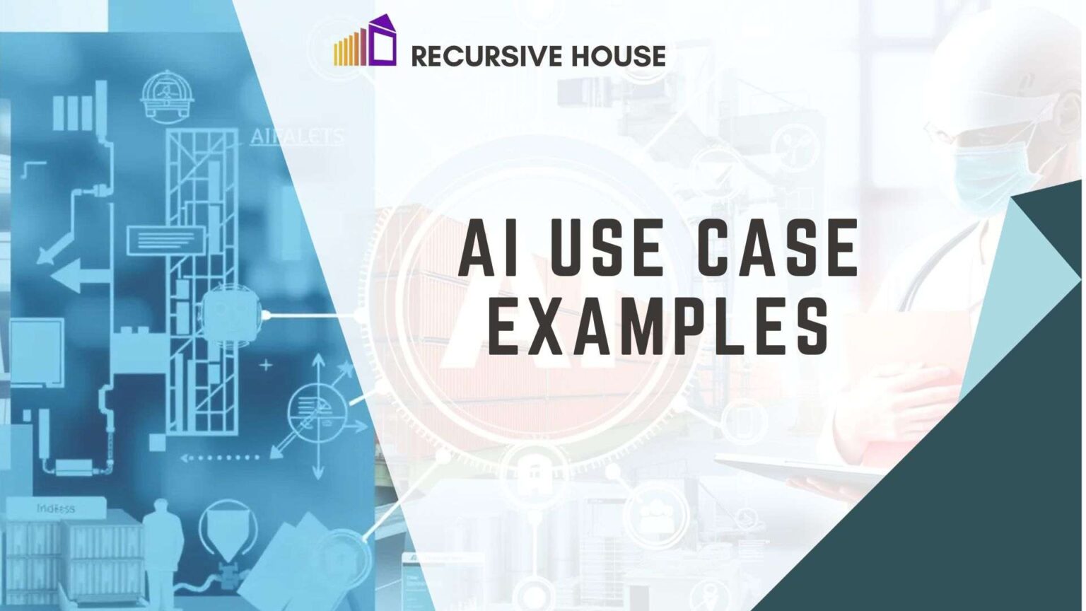AI Use Cases: Compelling Reasons to Embrace AI – Recursive House